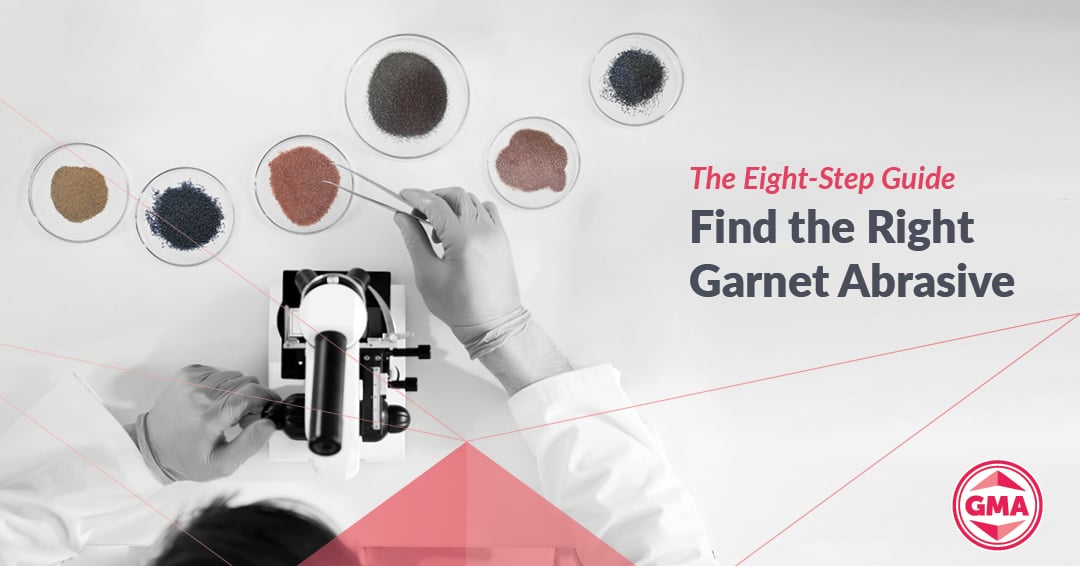 8 steps to selecting the right garnet abrasive